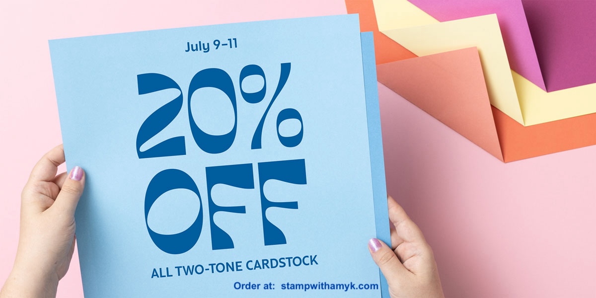 20% Off All Two-Tone Cardstock from Stampin’ Up! July 9-11!! – Stamp ...
